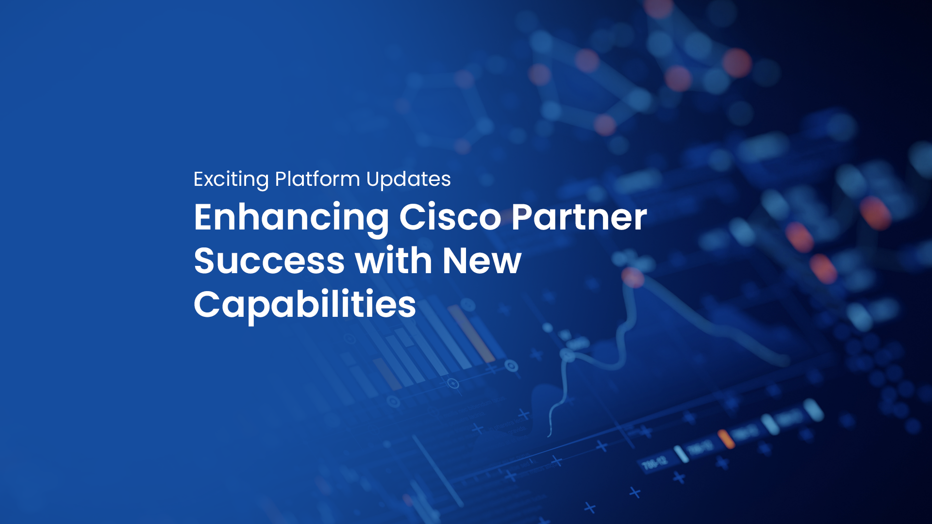 Exciting Platform Updates: Enhancing Cisco Partner Success with New ...