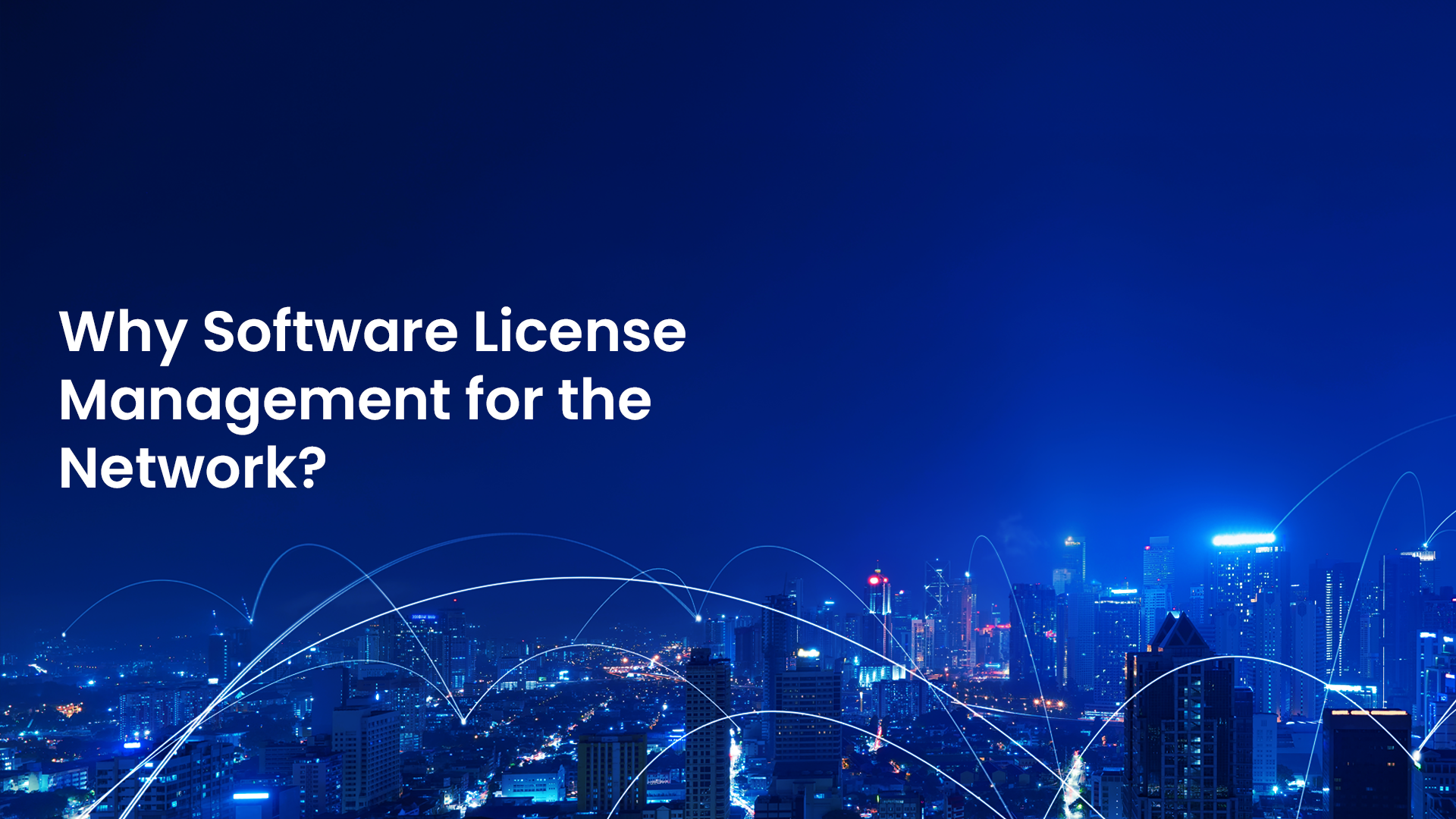 Why Software License Management for the Network?